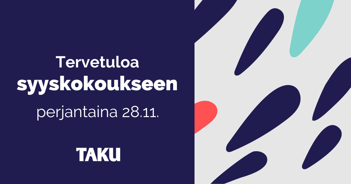 Hei jäsen, lämpimästi tervetuloa TAKUn syyskokoukseen 28.11.